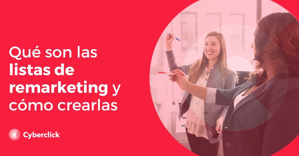 Qué son las listas de remarketing y cómo crearlas